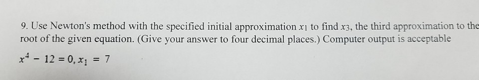 Solved 9. Use Newton's method with the specified initial | Chegg.com
