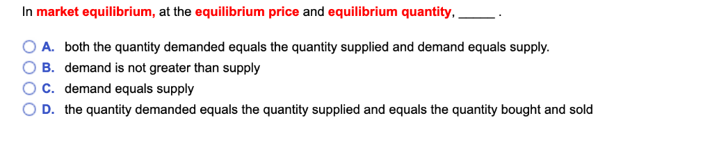 Solved In market equilibrium, at the equilibrium price and | Chegg.com