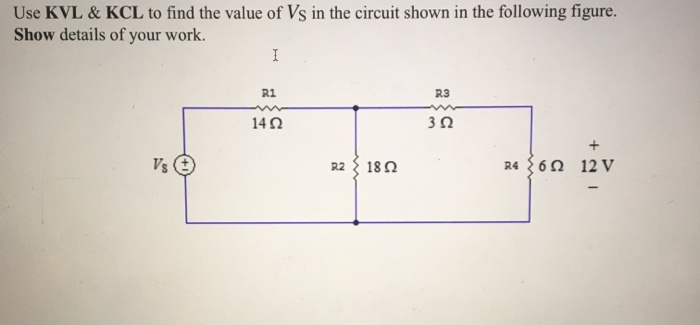 Solved Use KVL& KCL to find the value of Vs in the circuit | Chegg.com