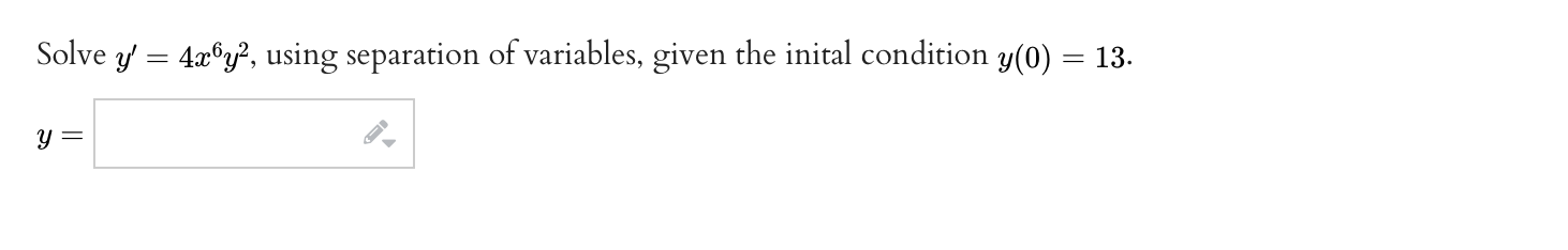 Solved Solve y′=4x6y2, using separation of variables, given | Chegg.com