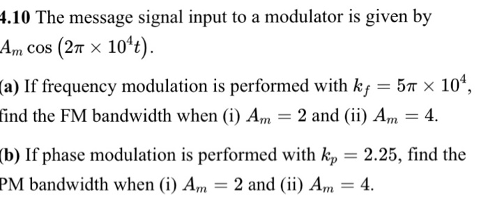 Solved 4.10 The message signal input to a modulator is given | Chegg.com
