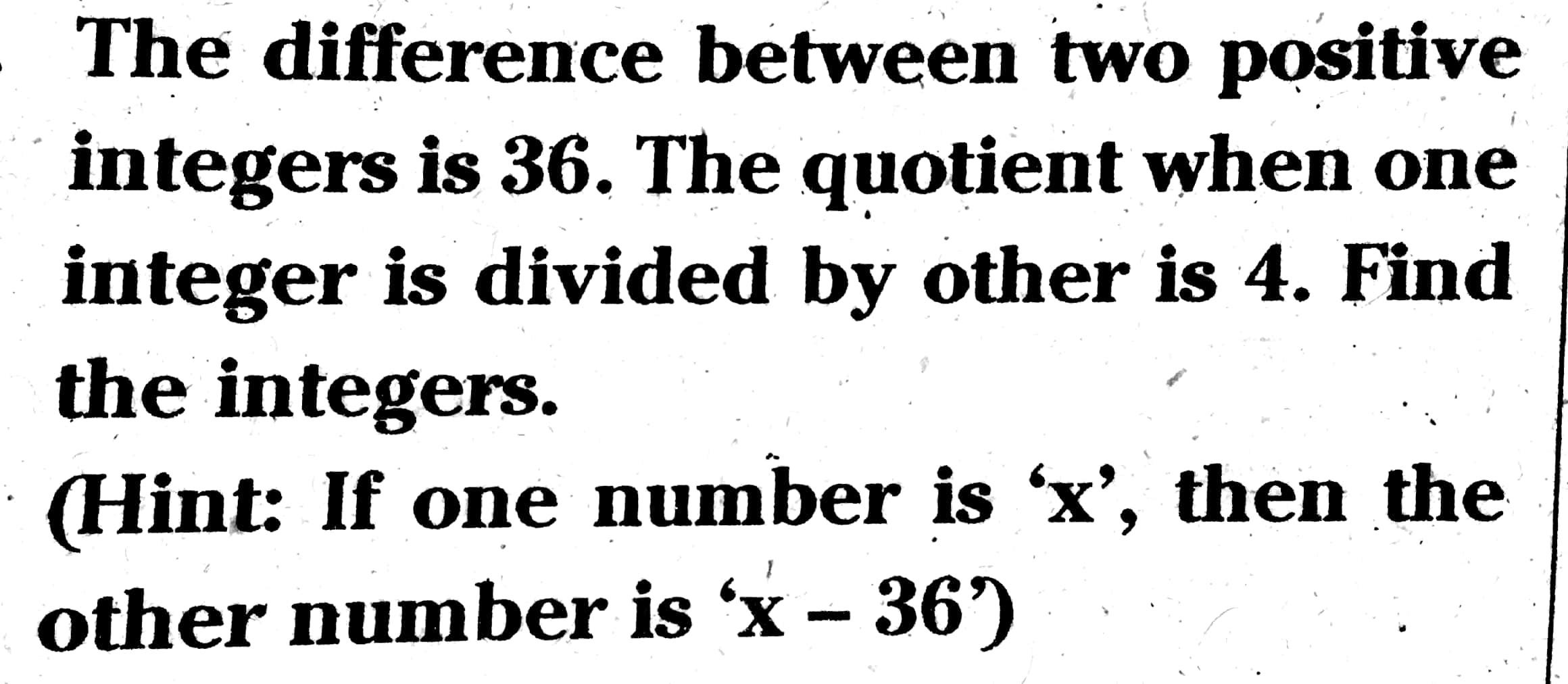 Solved The difference between two positive integers is 36. | Chegg.com