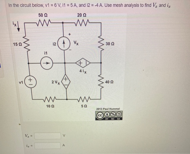 Solved In the circuit below, v1 = 6 V, 11 = 5 A, and i2 = -4 | Chegg.com