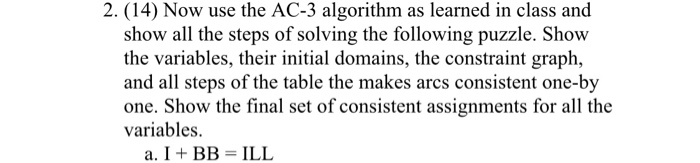 Solved 2. (14) Now use the AC-3 algorithm as learned in | Chegg.com