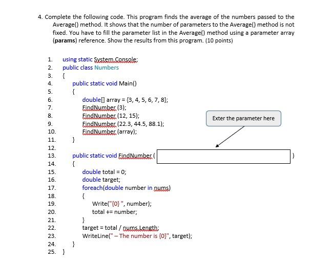 Solved 4. Complete the following code. This program finds | Chegg.com