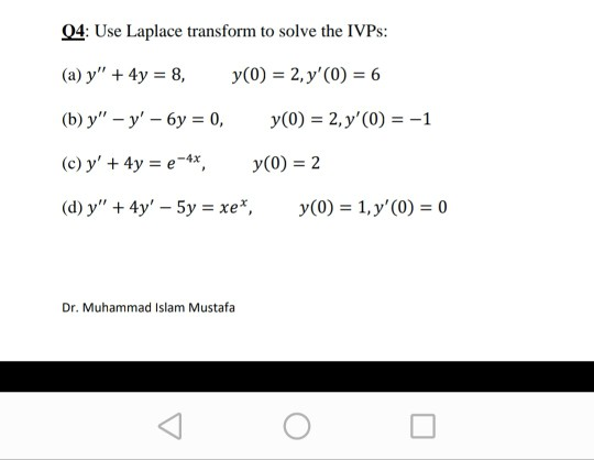 Solved Q4: Use Laplace transform to solve the IVPs: (a) y" + | Chegg.com