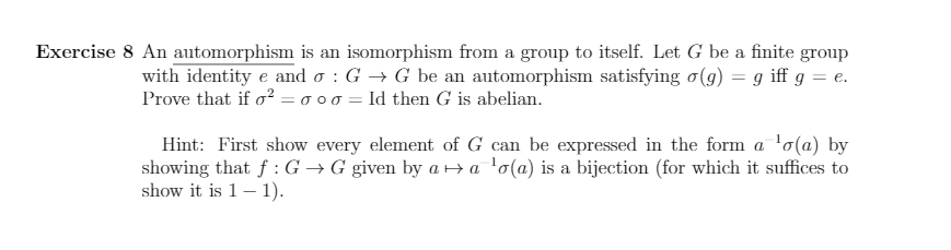 Solved Exercise 8 An automorphism is an isomorphism from a | Chegg.com