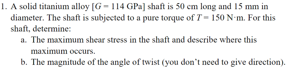 Solved 1. A solid titanium alloy [G 114 GPa] shaft is 50 cm | Chegg.com