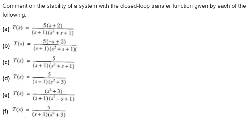 Solved (a) T(S) (b) T(s) = Comment on the stability of a | Chegg.com