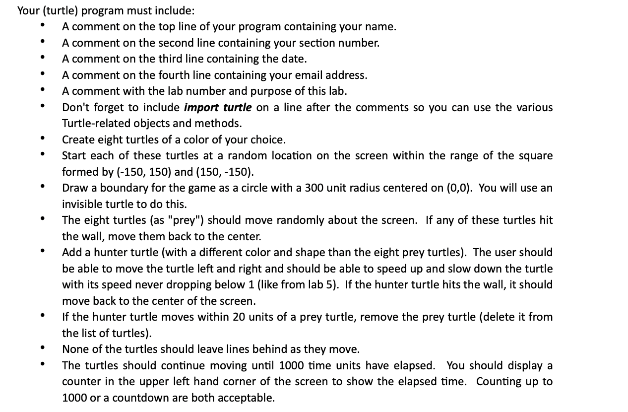 Solved Your (turtle) ﻿program must include:A comment on the | Chegg.com