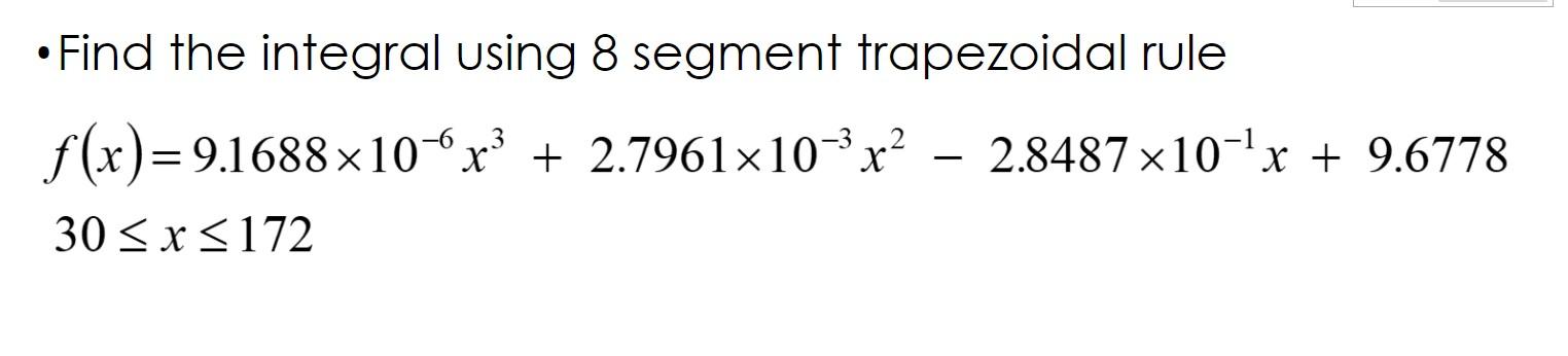 Solved • Find the integral using 8 segment trapezoidal rule | Chegg.com