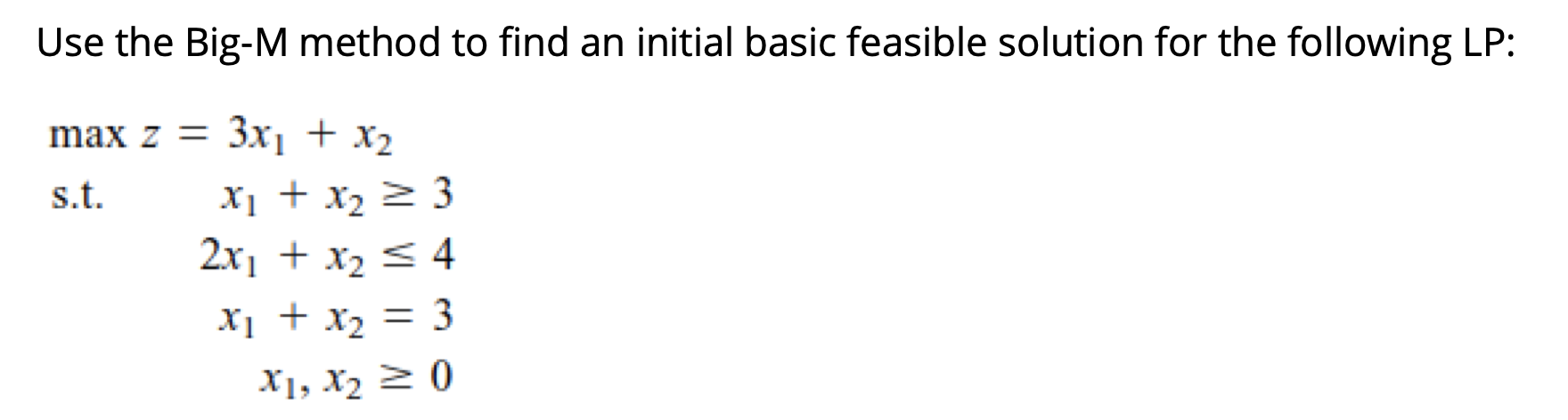 Solved Use the Big-M method to find an initial basic | Chegg.com