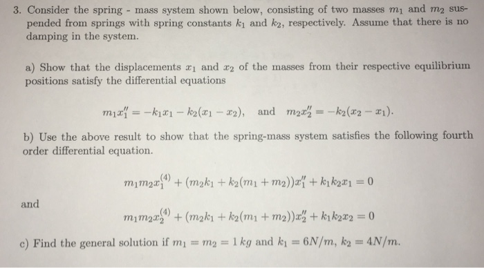 Solved 3. Consider the spring - mass system shown below, | Chegg.com