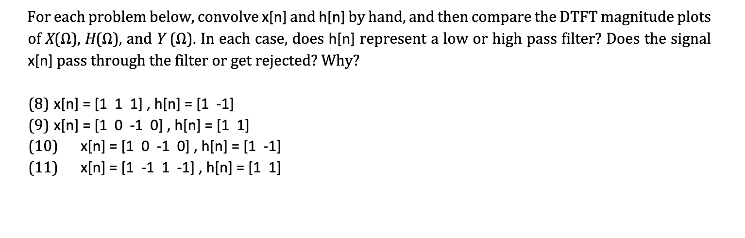 Solved For each problem below, convolve x[n] and h[n] by | Chegg.com