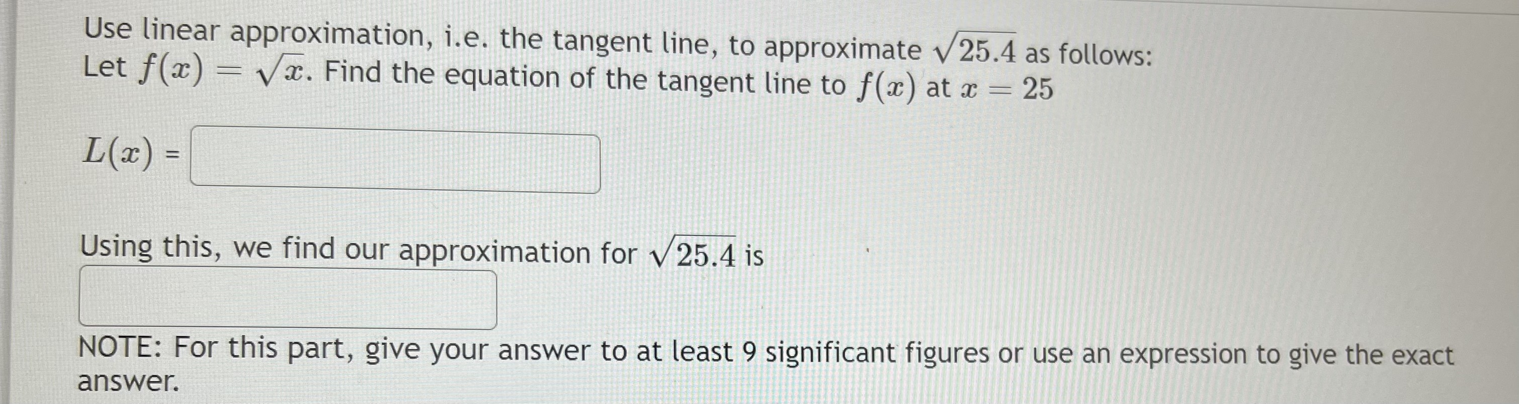 Solved Use linear approximation, i.e. the tangent line, to | Chegg.com