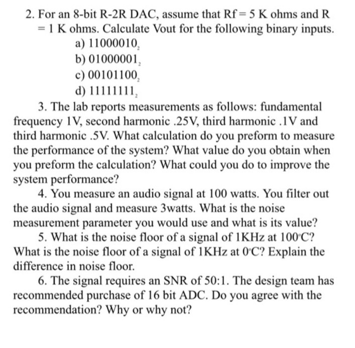 Solved 2. For an 8-bit R-2R DAC, assume that Rf = 5 K ohms | Chegg.com