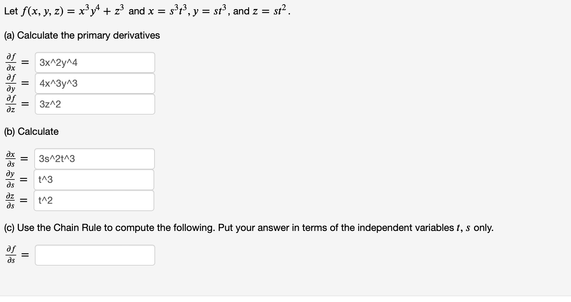 Solved Let f(x,y,z)=x3y4+z3 and x=s3t3,y=st3, and z=st2. (a) | Chegg.com