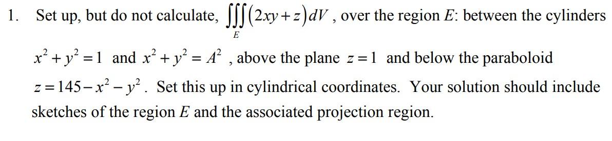 Solved 1. Set up, but do not calculate, SJS (2xy +z)dv , | Chegg.com