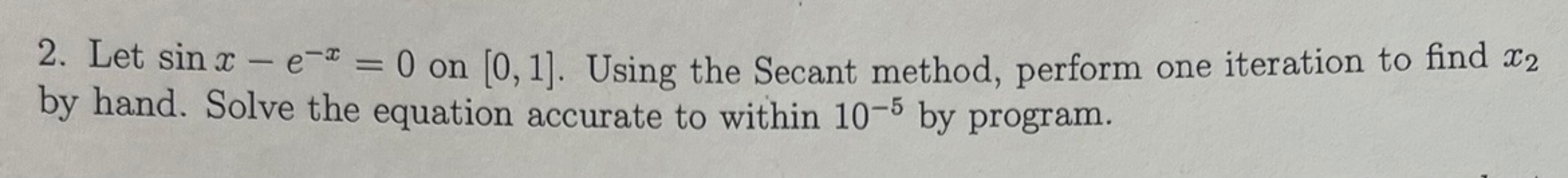 Solved Let sinx-e-x=0 ﻿on 0,1. ﻿Using the Secant method, | Chegg.com
