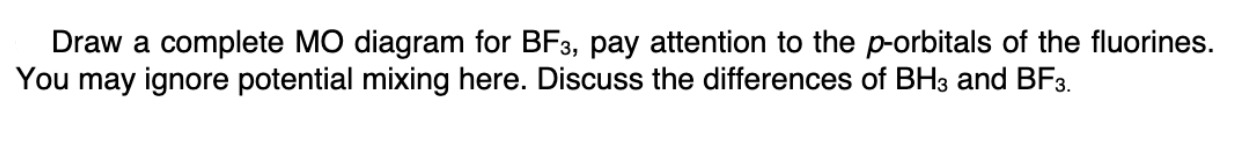 Solved Draw a complete MO diagram for BF3, pay attention to | Chegg.com