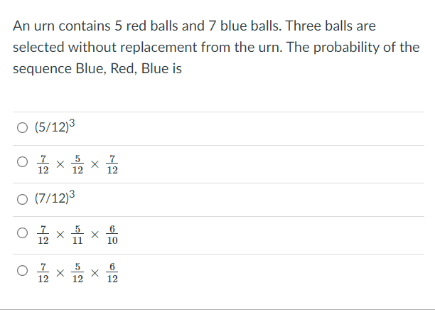 Solved An urn contains 5 red balls and 7 blue balls. Three | Chegg.com