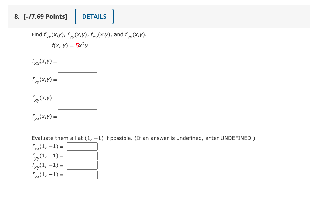 Solved 8. [-17.69 Points] DETAILS Find fxx(x,y), fyy(x,y), | Chegg.com