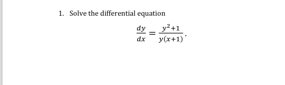 Solved 1. Solve the differential equation dxdy=y(x+1)y2+1 | Chegg.com