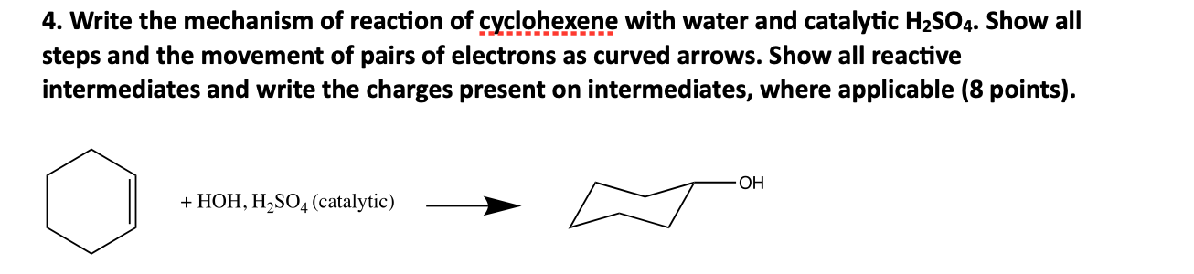 Solved 4. Write the mechanism of reaction of cyclohexene | Chegg.com