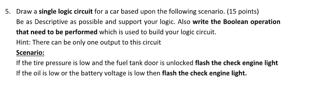 Solved Draw a single logic circuit for a car based upon the | Chegg.com