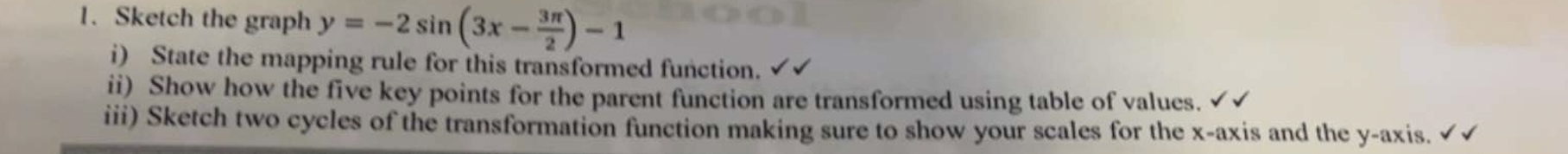 Solved 1. Sketch the graph y=−2sin(3x−23π)−1 i) State the | Chegg.com