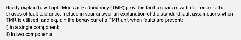Solved Briefly explain how Triple Modular Redundancy (TMR) | Chegg.com