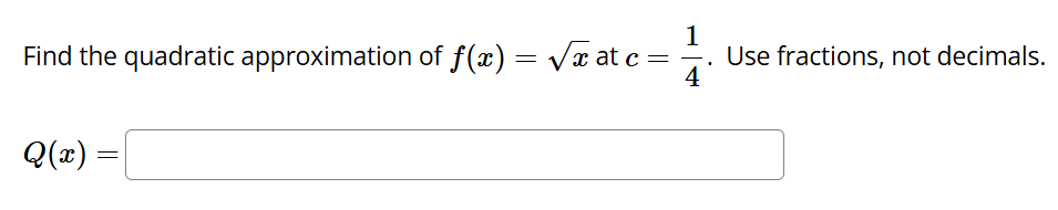 Solved Find the quadratic approximation of f(x)=\sqrt(x) ﻿at | Chegg.com