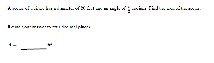Solved A sector of a circle has a diameter of 20 feet and an | Chegg.com