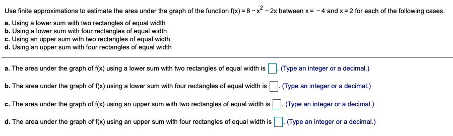 Solved Use finite approximations to estimate the area under | Chegg.com