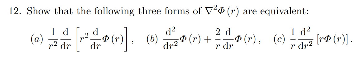 Solved 12. Show that the following three forms of ∇2Φ(r) are | Chegg.com