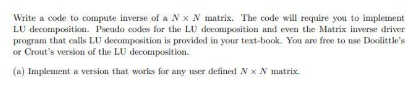 Solved Write a code to compute inverse of a N * N matrix. | Chegg.com