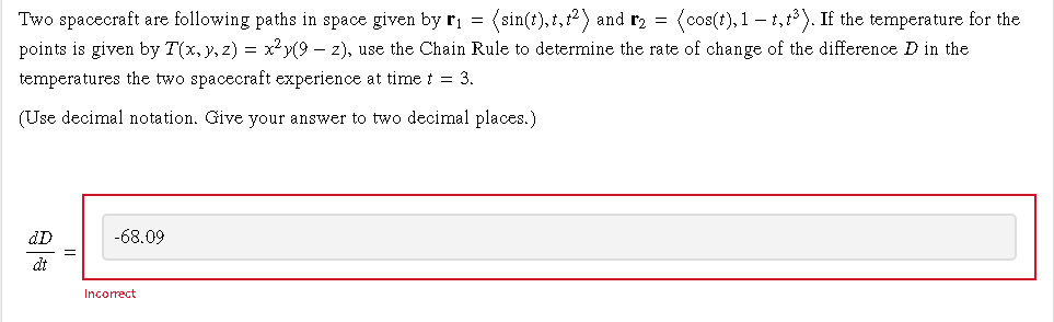 Solved = Two spacecraft are following paths in space given | Chegg.com