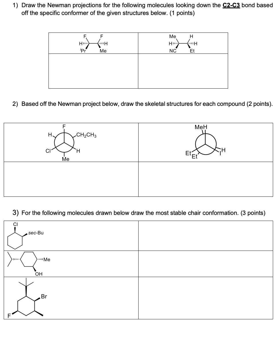 Solved 1) Draw the Newman projections for the following | Chegg.com
