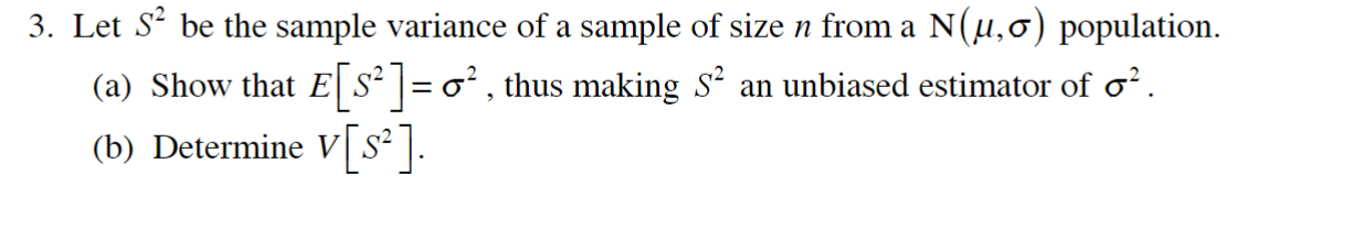 Solved 3. Let S2 be the sample variance of a sample of size | Chegg.com