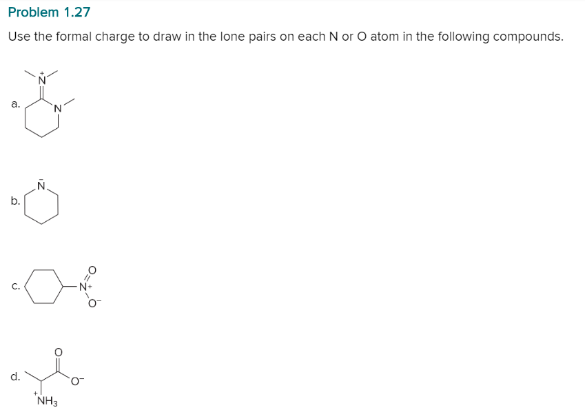 Solved Problem 1.27 Use the formal charge to draw in the | Chegg.com