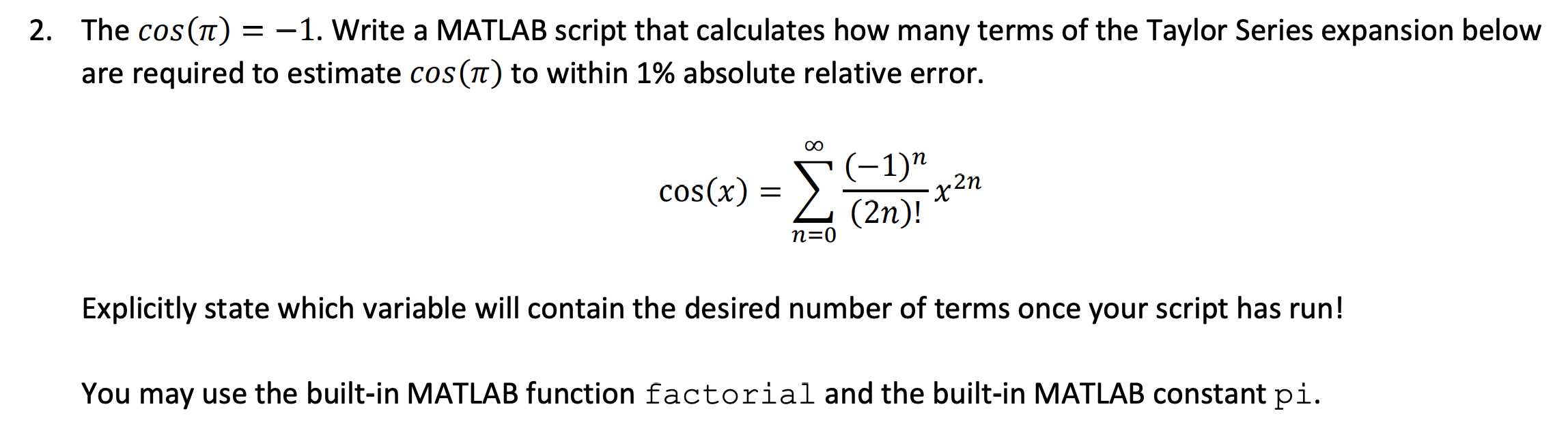 Solved 2. The cos(it) = -1. Write a MATLAB script that | Chegg.com