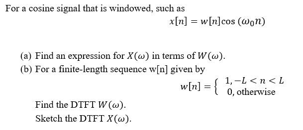Solved For a cosine signal that is windowed, such as | Chegg.com