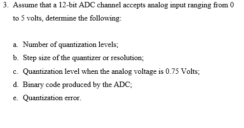Solved 3. Assume that a 12-bit ADC channel accepts analog | Chegg.com