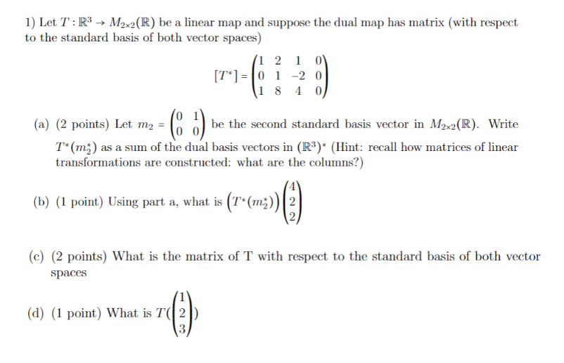 Solved 1) Let T: R³ → M2x2 (R) be a linear map and suppose | Chegg.com