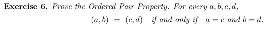 Solved Exercise 6. Prove the Ordered Pair Property: For | Chegg.com