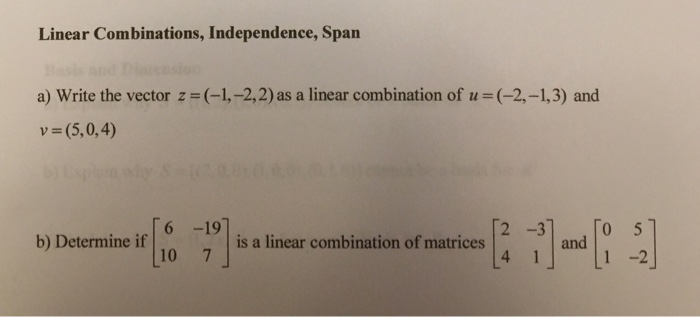Solved Linear Combinations, Independence, Span a) Write the | Chegg.com