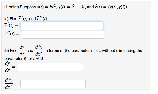 Solved (1 point) Suppose xt)6t2.y()3t, and F(t) (x).() (a) | Chegg.com