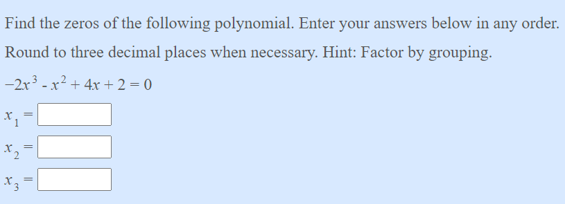 Solved Find the zeros of the following polynomial. Enter | Chegg.com