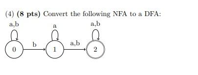 Solved (4) (8 pts) Convert the following NFA to a DFA: | Chegg.com