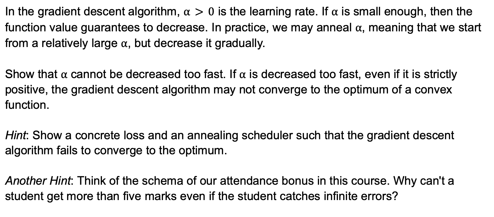 In the gradient descent algorithm, a > 0 is the | Chegg.com